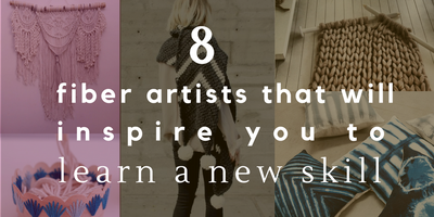 8 fiber artists that will inspire you to learn a new skill
